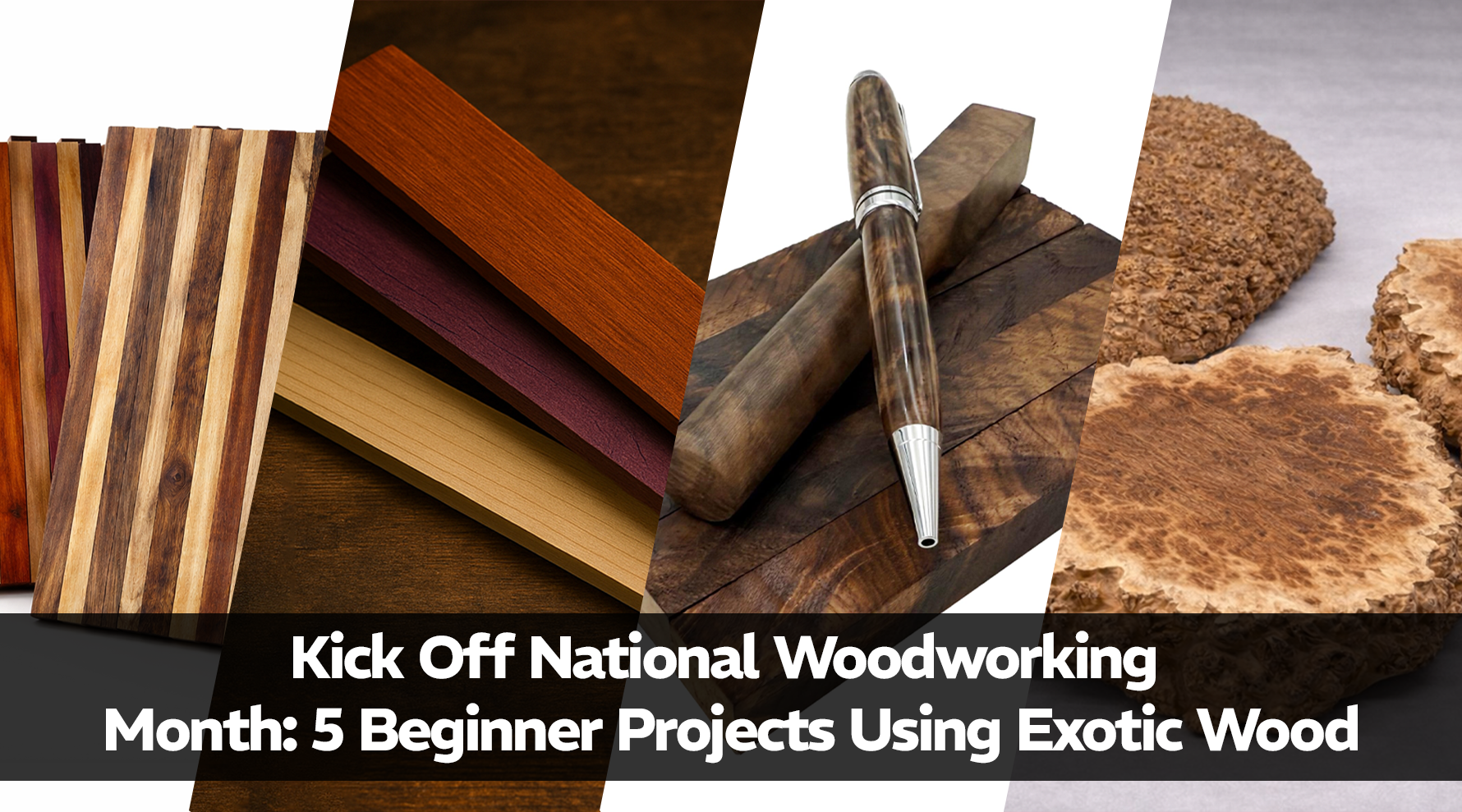 Beginner Projects for National Woodworking Month – Exotic Wood Zone